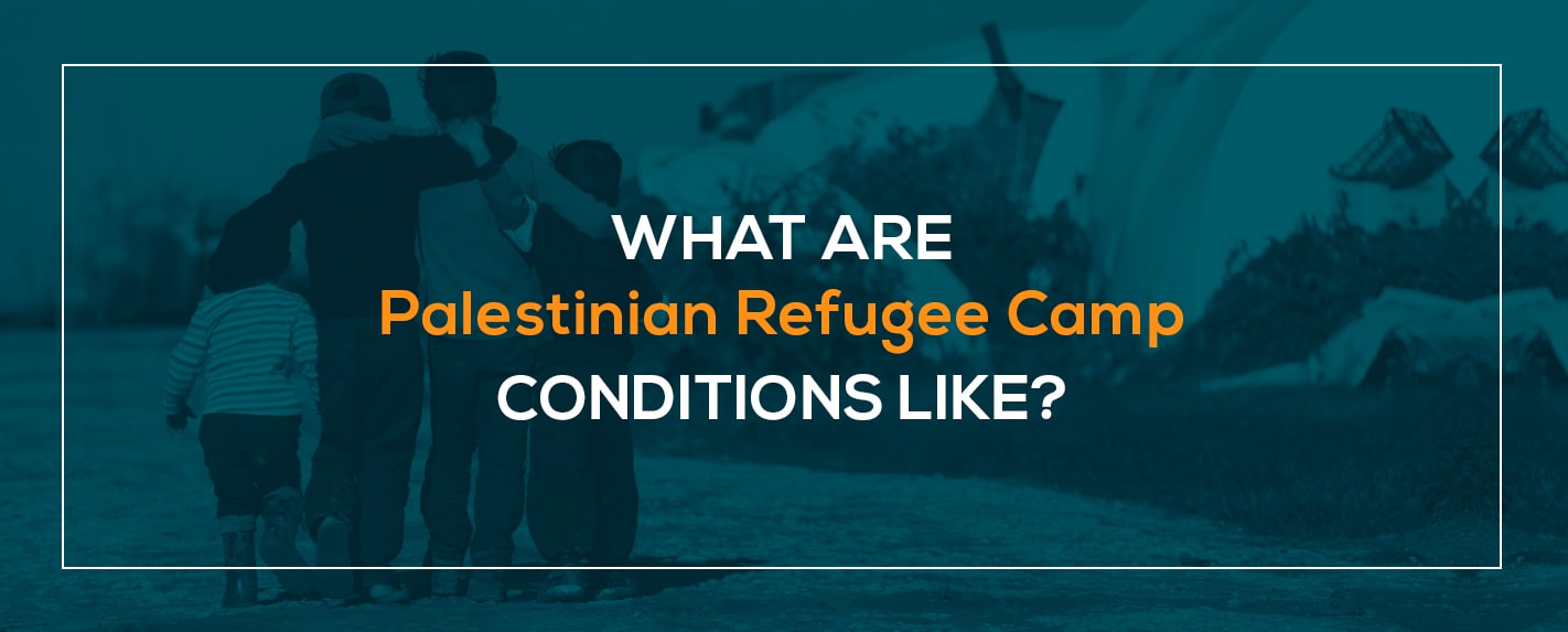 What Are Palestinian Refugee Camp Conditions Like? - Anera