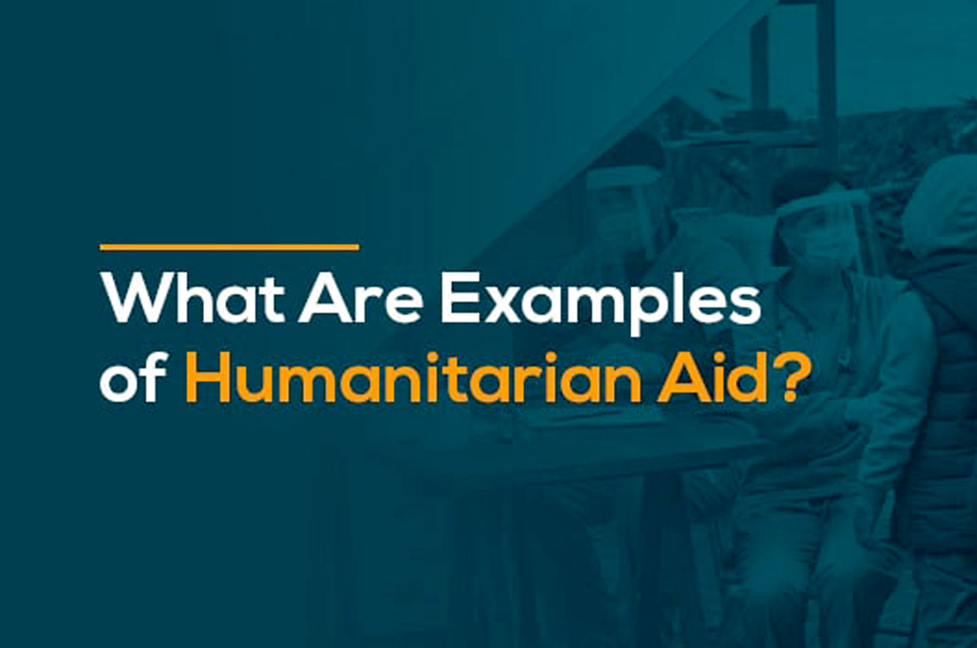 What Are Examples of Humanitarian Aid? - Anera